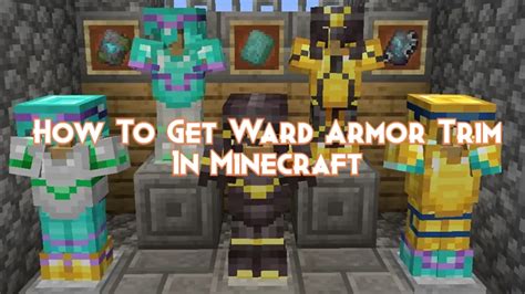 How To Get Ward Armor Trim In Minecraft Pillar Of Gaming