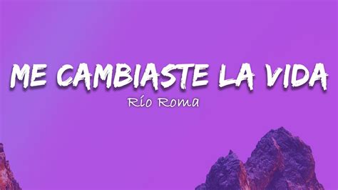 R O Roma T Me Cambiaste La Vida Letra Romanticas En Espa Ol De