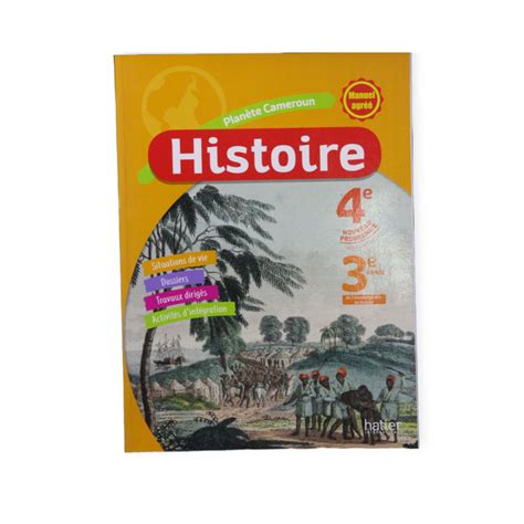 Livre d histoire 4ème Planète Cameroun histoire 4ème et 3ème Hatier