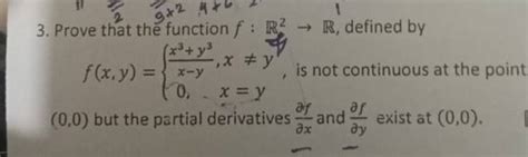 3 prove that the function f r2→r2 defined by f x y {x−yx3 y3 x y0 −x