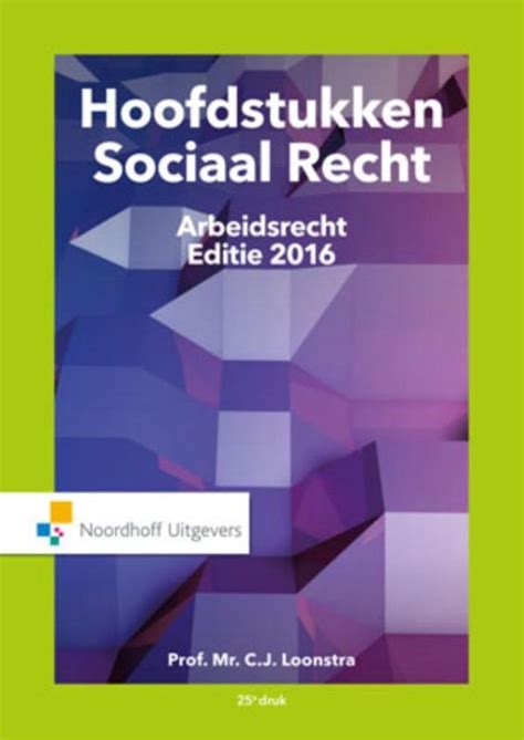 Hoofdstukken Sociaal Recht 2016 9789001862794 C J Loonstra
