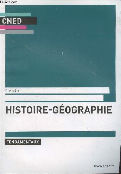 Cned Histoire G Ographie Les Fondamentaux Premi Re De Collectif