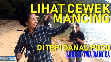 Seru Lihat Cewek Mancing Di Tepi Danau Poso Lihat Akhir Videonya