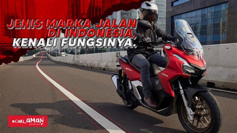 Ini Beberapa Jenis Marka Jalan Di Indonesia Yuk Kenali Apa Saja