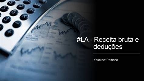 LA Receita bruta e deduções YouTube