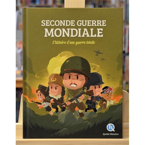Seconde Guerre Mondiale L Histoire D Une Guerre Totale Quelle