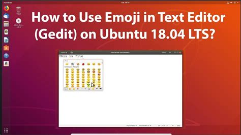 How To Use Emoji In Text Editor Gedit On Ubuntu Lts Youtube