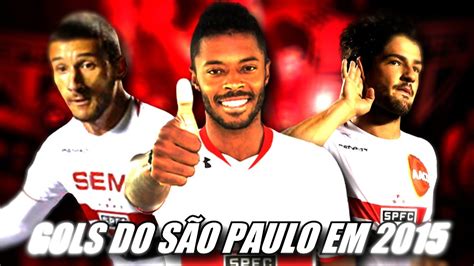 10 GOLS DO SÃO PAULO EM 2015 SOBERANOS TOP 10 YouTube