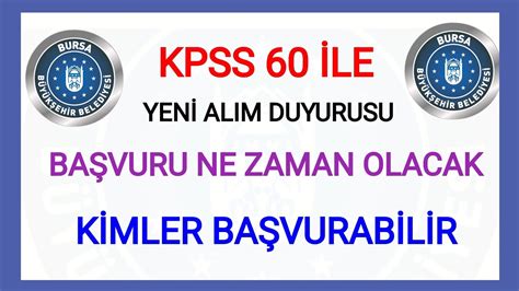 KPSS 60 PUAN İLE YENİ İLAN GELDİ BAŞVURU NEREDEN YAPILIR BURSA