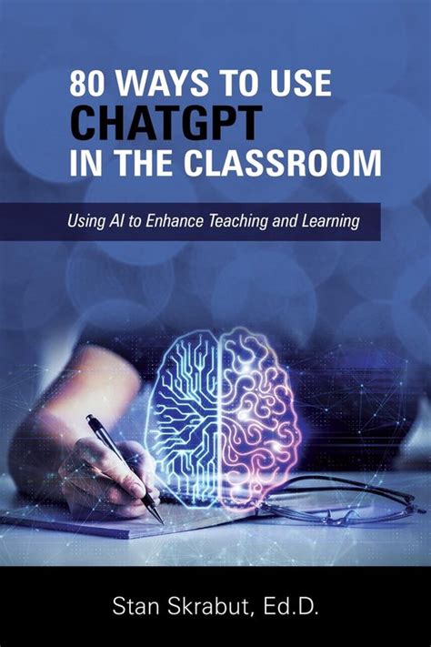 Ways To Use Chatgpt In The Classroom Ebook Stan Skrabut