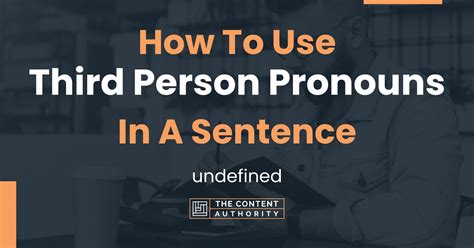 How To Use Third Person Pronouns In A Sentence Undefined