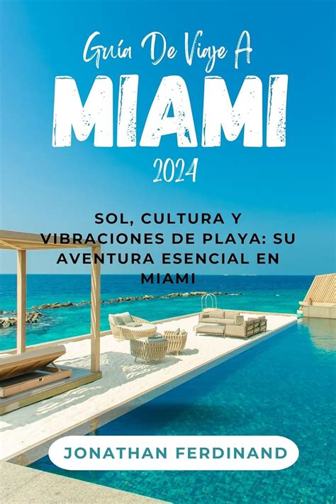 Amazon co jp GUÍA DE VIAJE A MIAMI 2024 Sol cultura y vibraciones de