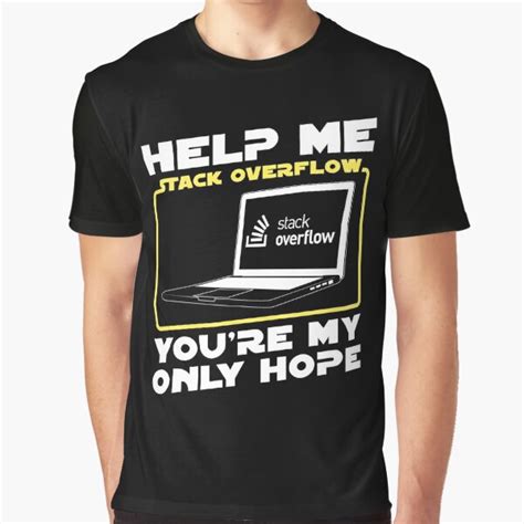 help me stack overflow t shirt for sale by denisn redbubble stackoverflow graphic t shirts