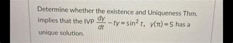 solved determine whether the existence and uniqueness thm