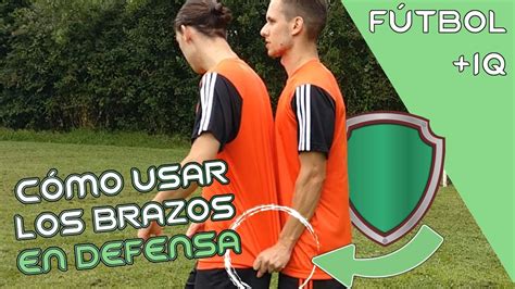 CÓMO UTILIZAR LOS BRAZOS EN FÚTBOL PARA DEFENDER TÉCNICAS DE DEFENSA