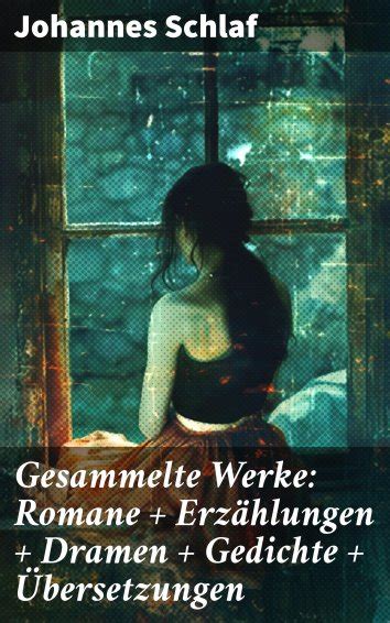 Johannes Schlaf Gesammelte Werke Romane Erz Hlungen Dramen