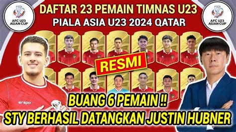 RESMI STY BAWA SKUAD MEWAH Inilah Daftar Pemain Timnas Indonesia U23