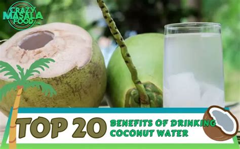 Top 20 Benefits Of Drinking Coconut Water Crazy Masala Food