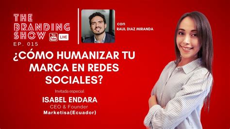 TBS Ep 016 Cómo humanizar tu MARCA en REDES SOCIALES x Isabel