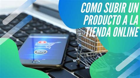 Tutorial Como Subir Un Producto A La Tienda Online YouTube