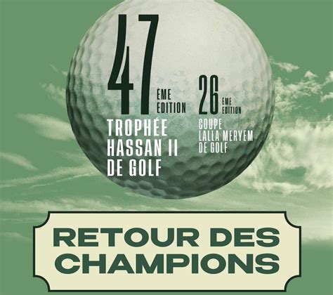 Golf Le Trophée Hassan II et la Coupe Lalla Meryem de retour Le