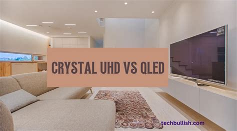 Samsung Crystal UHD Vs QLED Differences What S Better