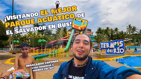 El MEJOR parque ACUÁTICO de El Salvador Termos del Río 2023 EN BUS