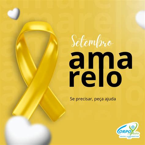 Setembro Amarelo Se precisar peça ajuda Corpo em Ação