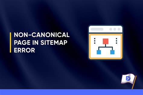 Non Canonical Page In Sitemap Error In Technical Seo Dopinger Blog