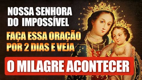 Nossa Senhora Do Imposs Vel Fa A Essa Ora O E Tenha Seu Pedido