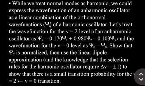 SOLVED While We Treat Normal Modes As Harmonic We Could Express The