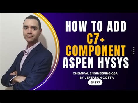 HOW TO ADD C7 COMPONENT ON ASPEN HYSYS WHAT IS C7 FOR CHEMICAL