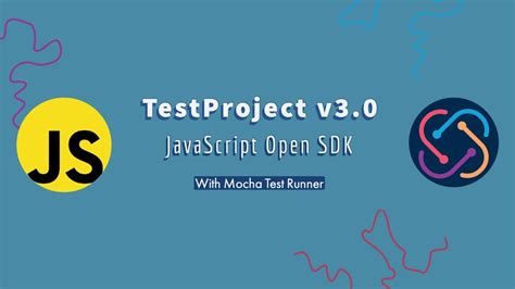 TestProject Javascript OpenSDK Support With Mocha Test Runner YouTube