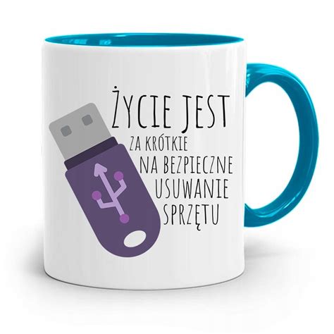 KUBEK BŁĘKITNY INFORMATYKA ŻYCIE JEST ZA KRÓTKIE z Nadrukiem ze
