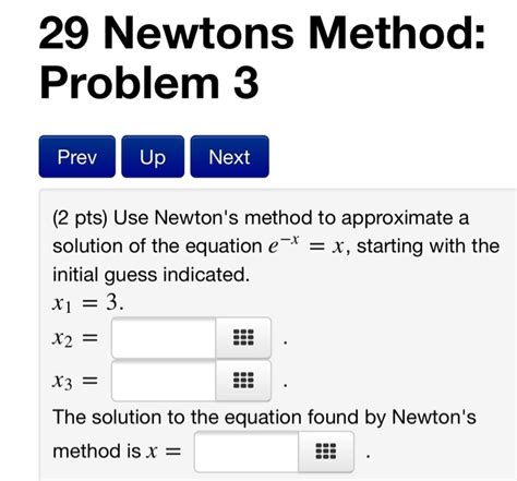solved 29 newtons method problem 3 prev up next 2 pts use