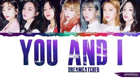 Dreamcatcher You And I Lyrics Color Coded Han Rom Youtube