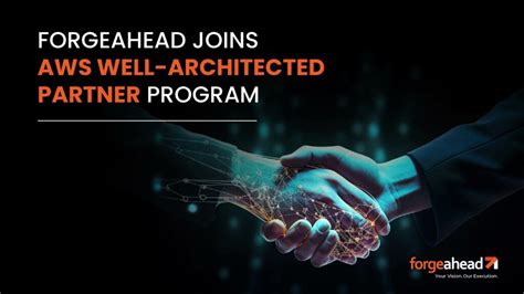 Forgeahead Joins AWS Well Architected Partner Program