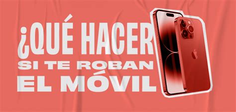La guía sobre qué hacer si te roban el móvil Blog de Zurich Klinc