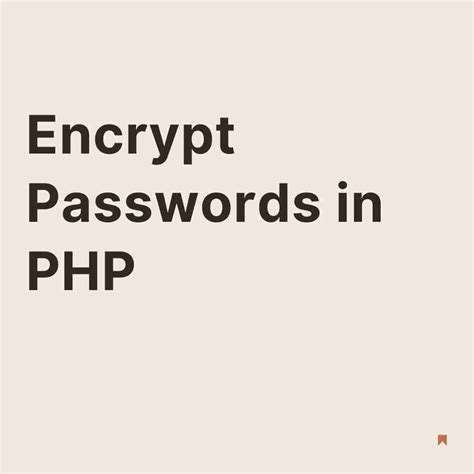 how to encrypt passwords in php coder advise