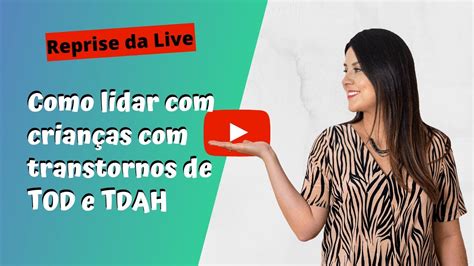 Como lidar crianças transtornos de TOD e TDAH YouTube