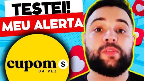 Cupom da Vez FUNCIONA Cupom da Vez APK Vale a Pena CupomDaVez É
