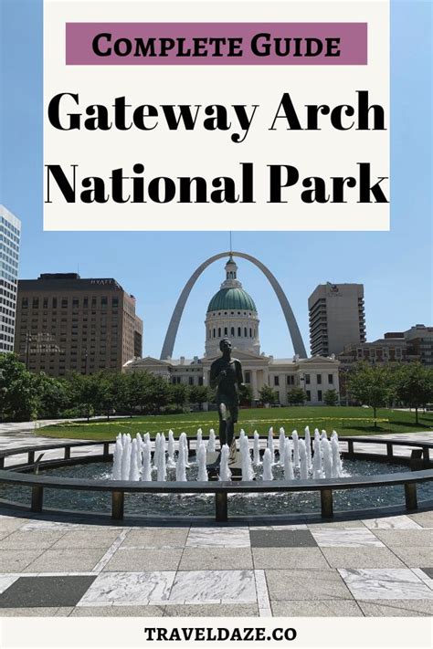 Complete Guide To Gateway Arch National Park In St Louis Missouri