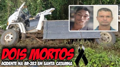 Acidente caminhão termina DOIS MORTOS e um ferido na BR 282 em