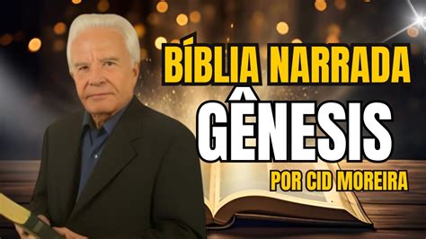 Gênesis Capítulos 43 a 45 Bíblia Narrada por Cid Moreira YouTube