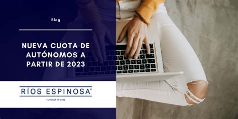 Así queda la cuota de Autónomos 2023 Ríos Espinosa