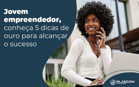 5 Dicas Que Todos Os Jovens Empreendedores Precisam Conhecer
