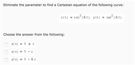 solved eliminate the parameter to find a cartesian equation