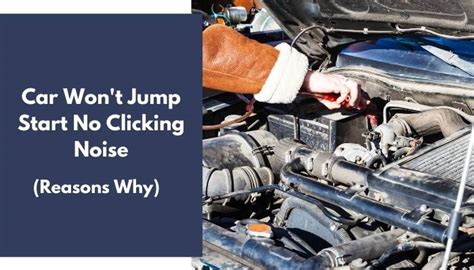 Car Won T Jump Start No Clicking Noise Explained