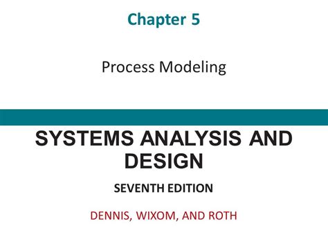 chapter 5 process modeling systems analysis and design seventh edition dennis wixom and roth