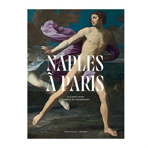 Naples Paris Le Louvre Invite Le Mus E De Capodimonte Catalogue D